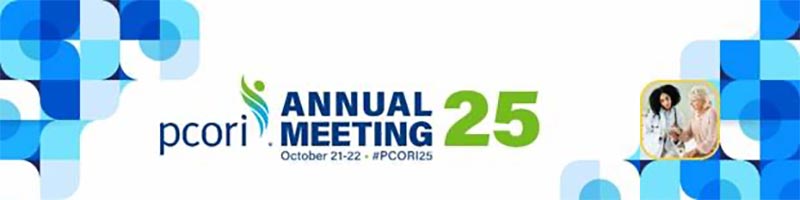 Register Now for the 2025 Patient-Centered Outcomes Research Institute ...